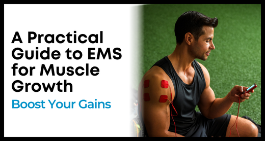Boost Your Gains: A Practical Guide to EMS for Muscle Growth – TENS 7000